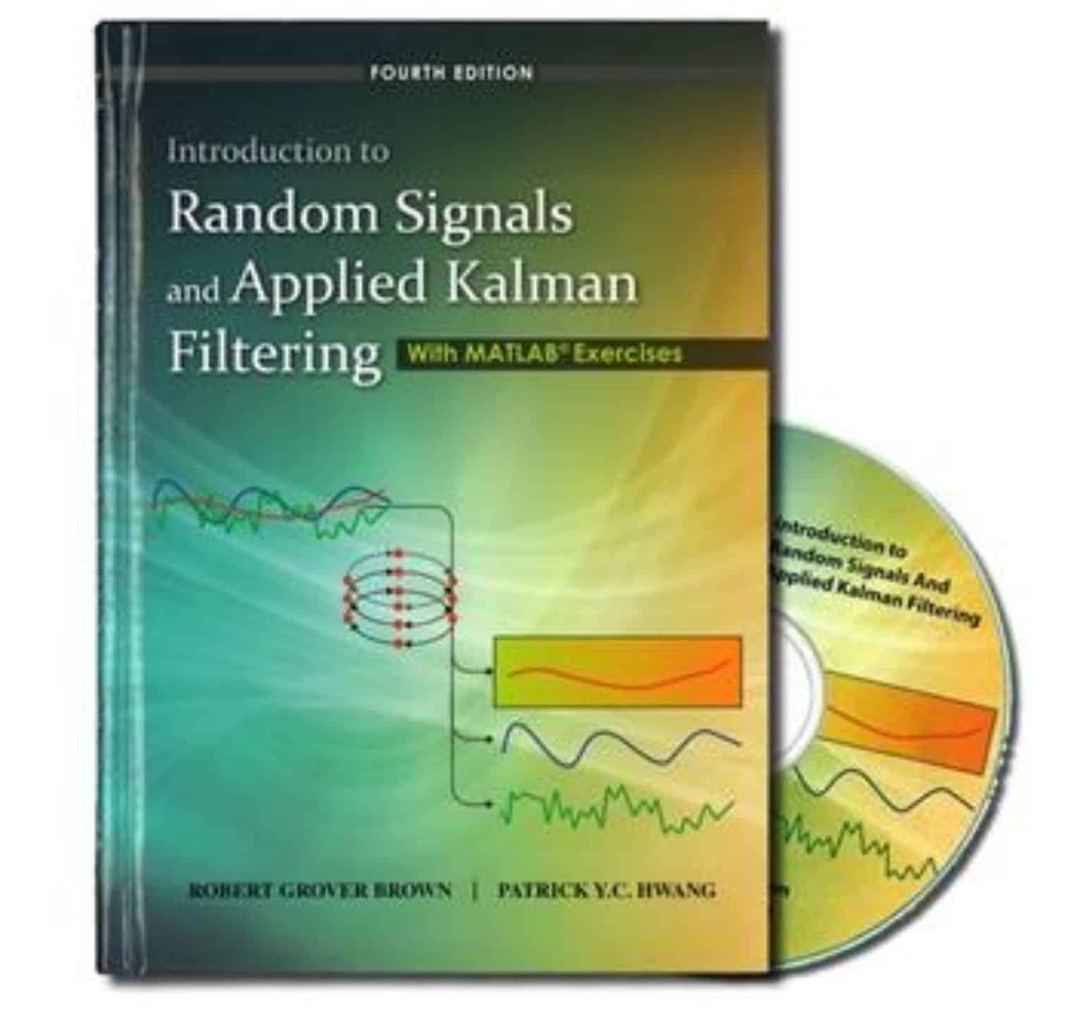 Introduction To Random Signals And Applied Kalman Filtering 4th Ed